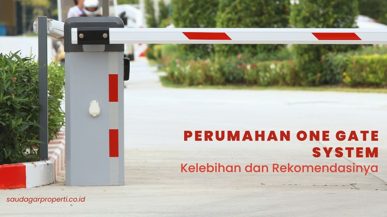 Perumahan One Gate System, Kelebihan dan Rekomendasinya - Saudagar ...